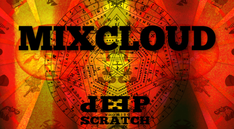 MIXCLOUD – DEEP SCRATCH